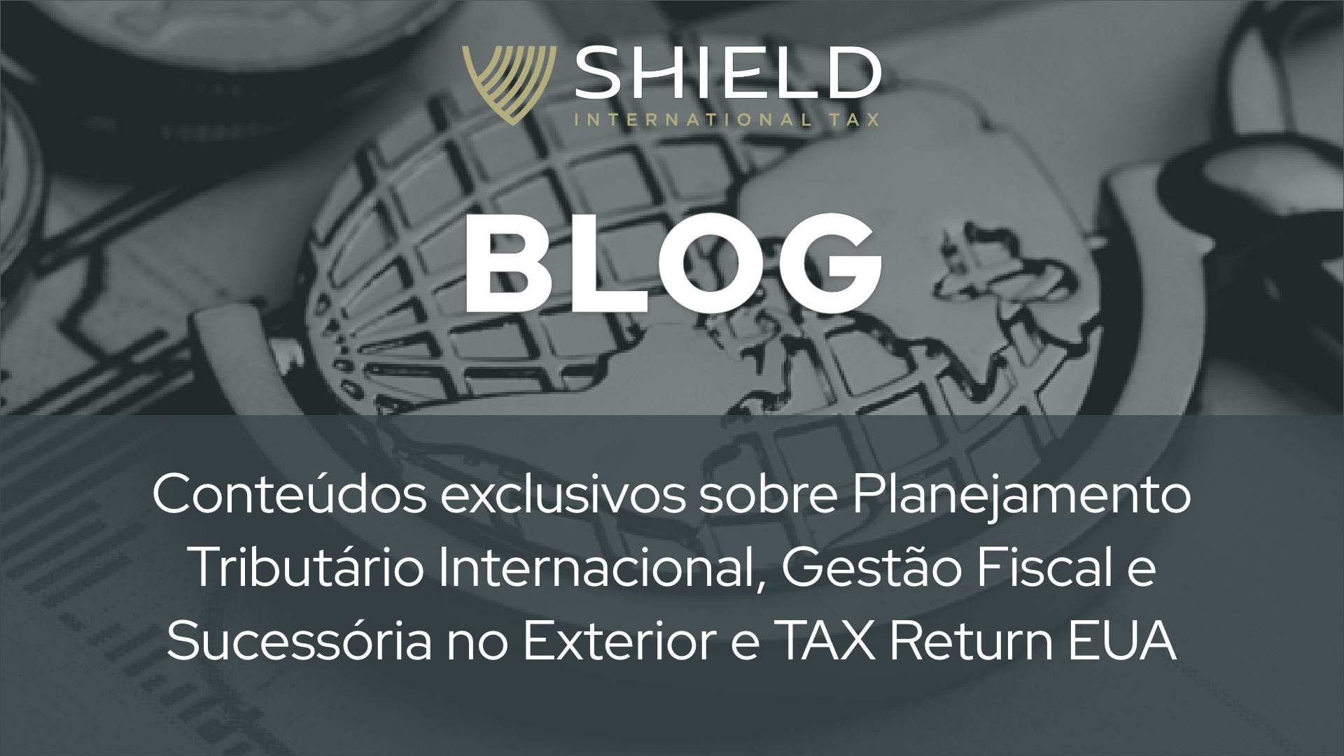 Blog Shield - Assessoria Tributária Internacional