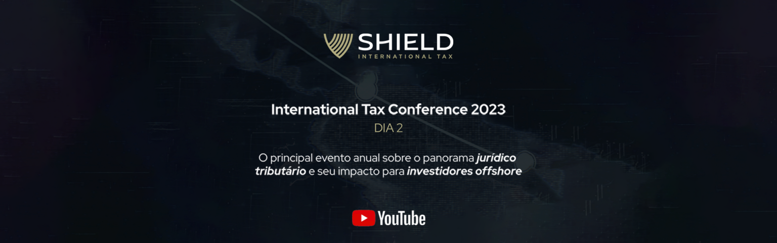 Shield International Tax Conference 2023 | Dia 2 - Blog Shield